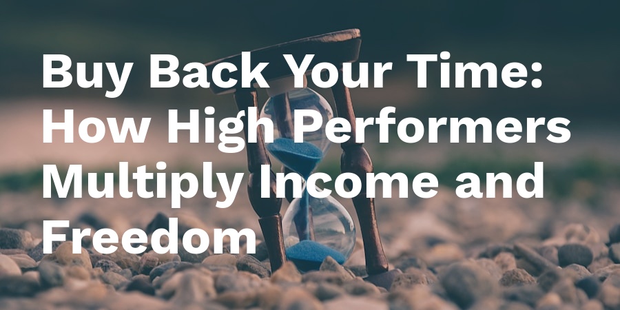 Buy Back Your Time and Achieve More - LifetoSuccess.com